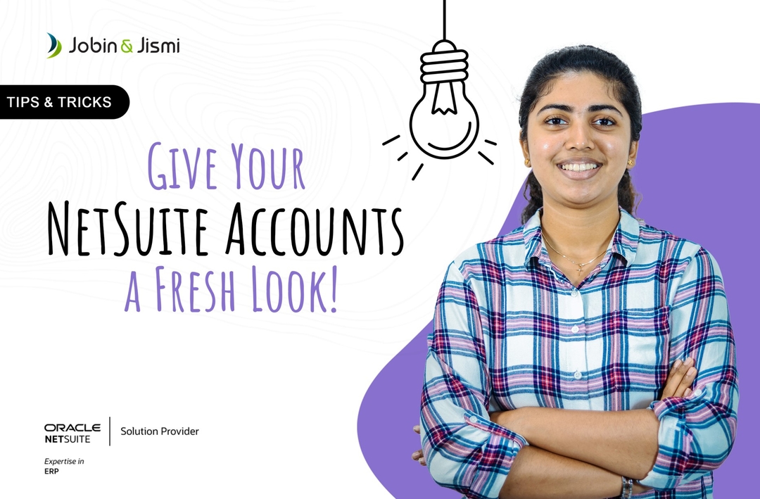 Give Your NetSuite Accounts a Fresh Look!