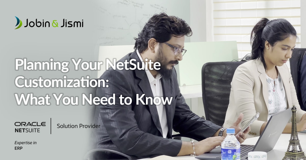 Planning Your NetSuite Customization: What You Need to Know