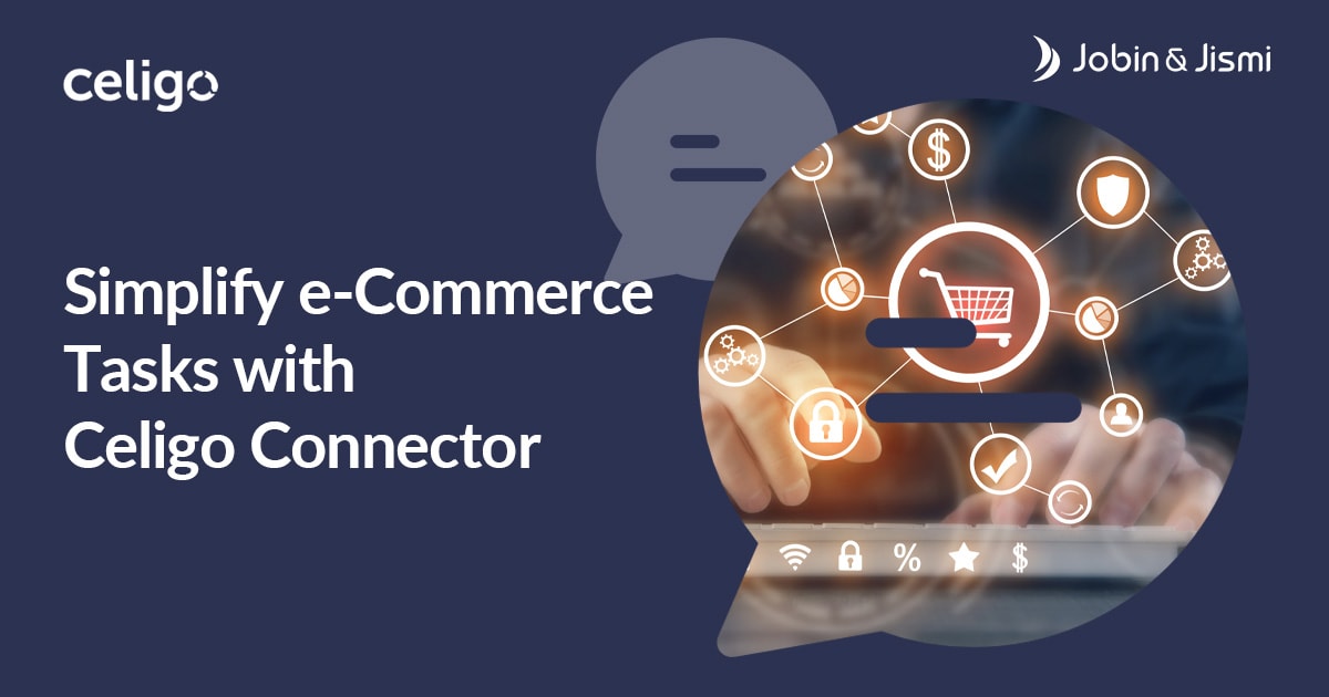 Simplify e-Commerce Tasks with Celigo Connector - Jobin & Jismi