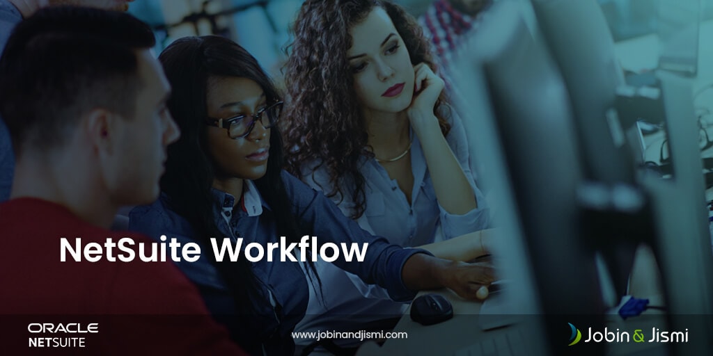 A Complete Guide on NetSuite Workflows